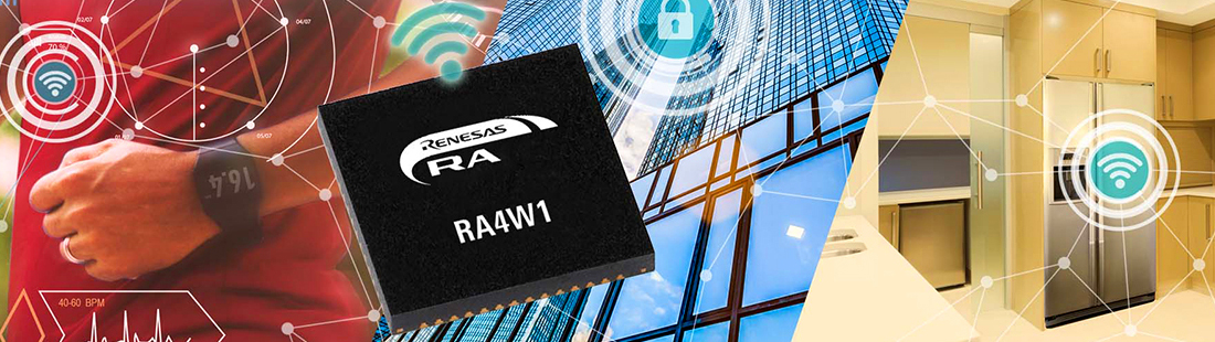 Renesas — RA4W1 32-bit Microcontrollers (MCU) | Futureelectronics NorthAmerica Site